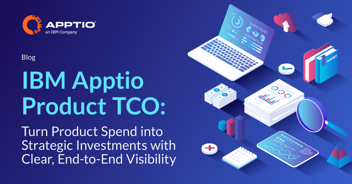 Introducing IBM Apptio Product TCO: Turn Product Spend into Strategic ...