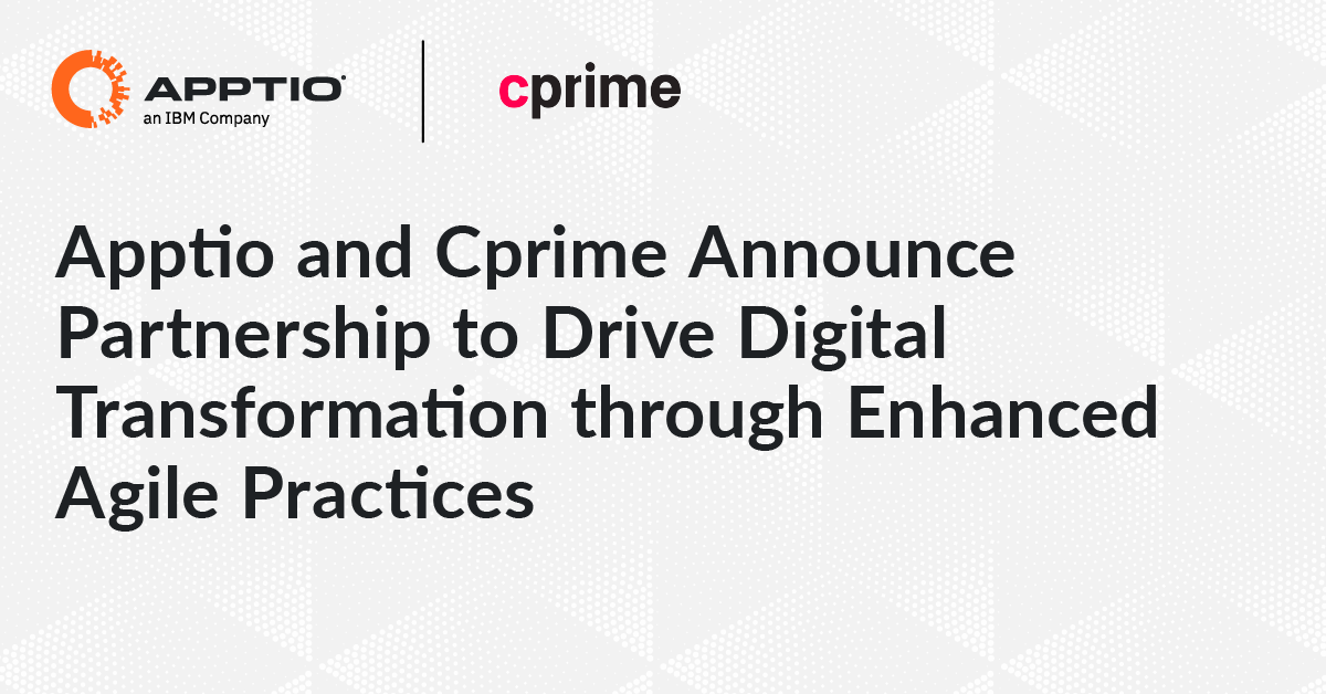 Apptio and Cprime Announce Partnership to Drive Digital Transformation Through Enhanced Agile ...