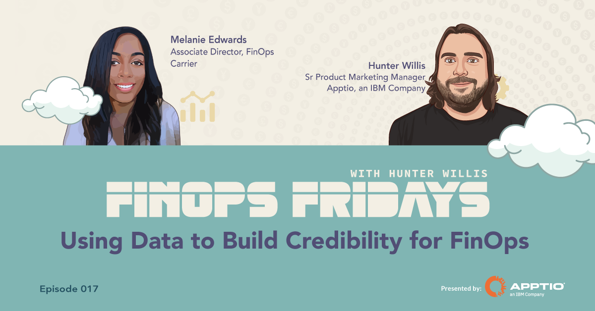 Using Data to Build Credibility for FinOps - Apptio