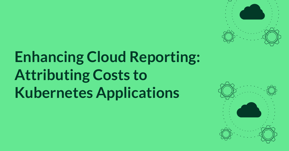 Enhancing Cloud Reporting Attributing Costs To Kubernetes Applications Apptio