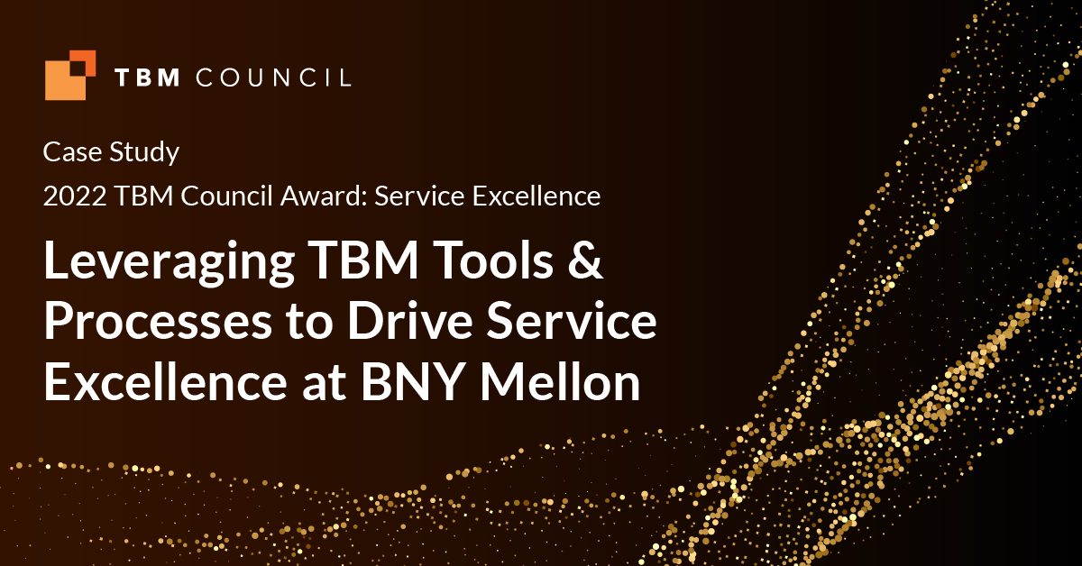 Leveraging TBM Tools & Processes to Drive Service Excellence at BNY ...