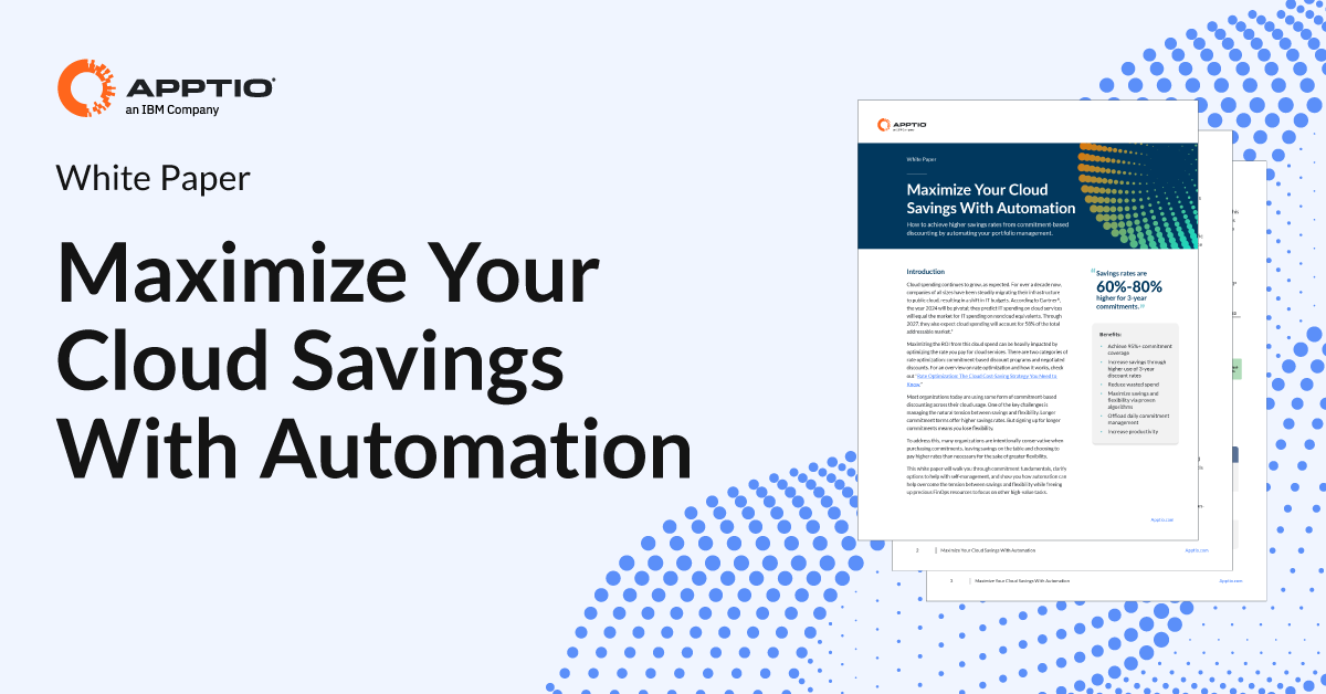 Maximize Your Cloud Savings With Automation - Apptio