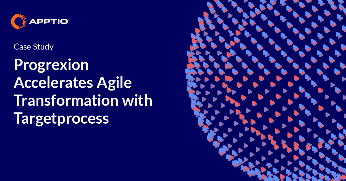 Progrexion Accelerates Agile Transformation with Targetprocess - Apptio
