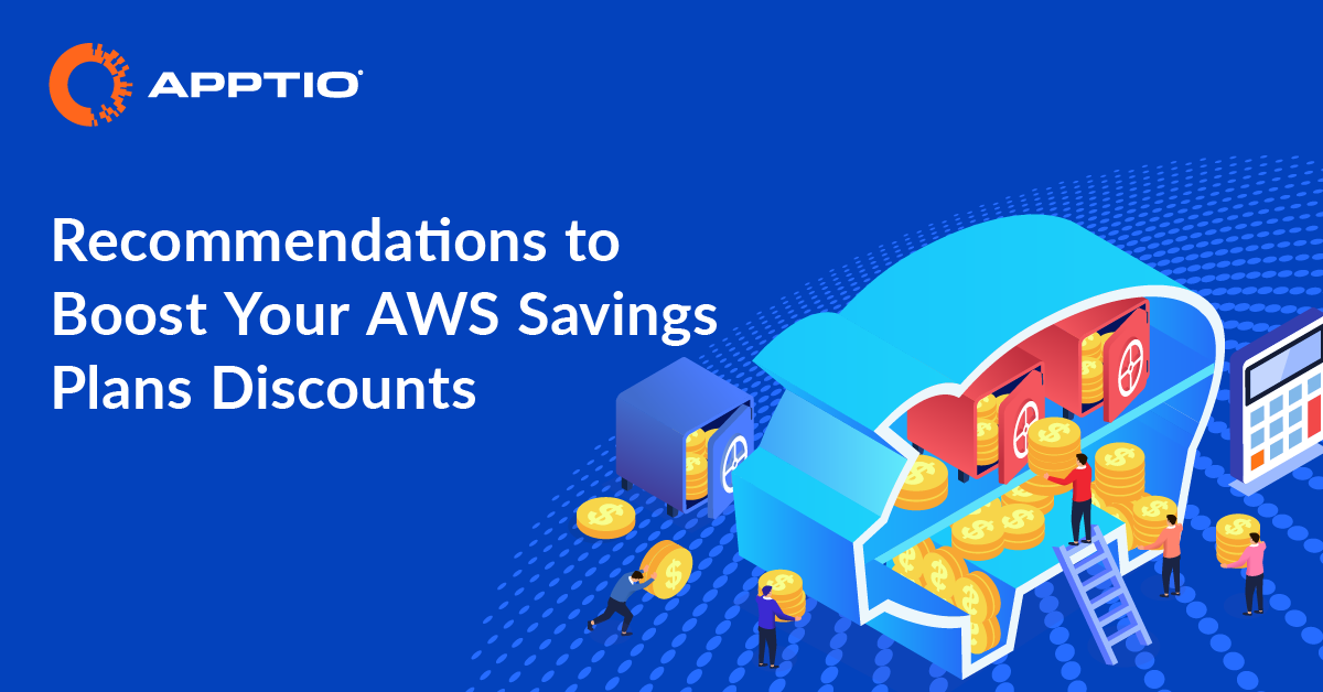 Recommendations to Boost Your AWS Savings Plans Discounts - Apptio