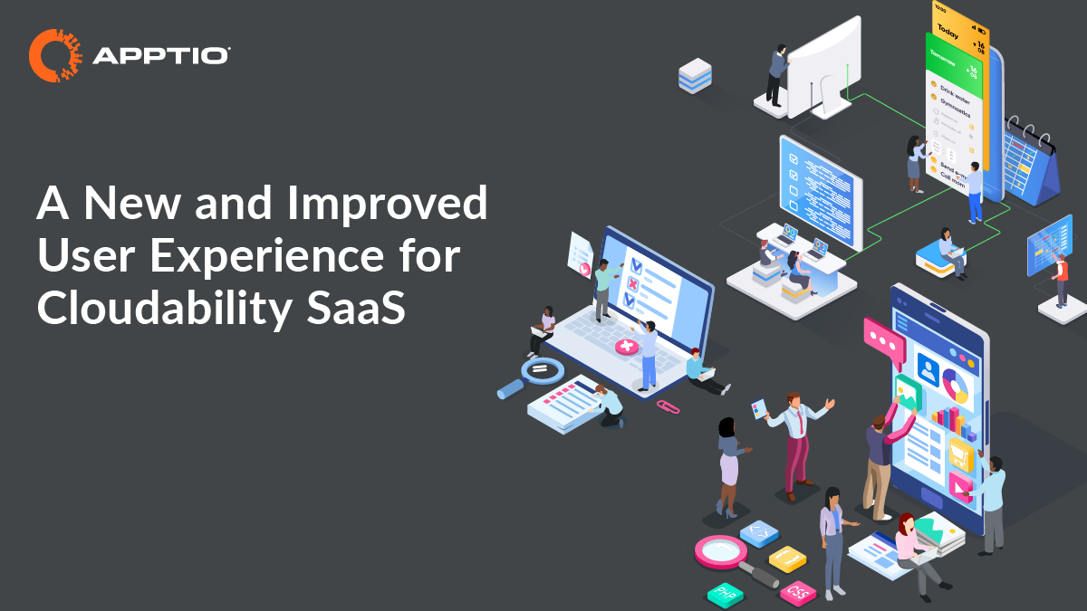 A New and Improved User Experience for Cloudability SaaS - Apptio
