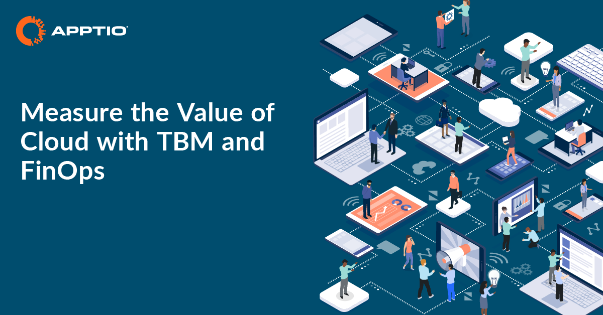 Measure the Value of Cloud with TBM and FinOps - Apptio