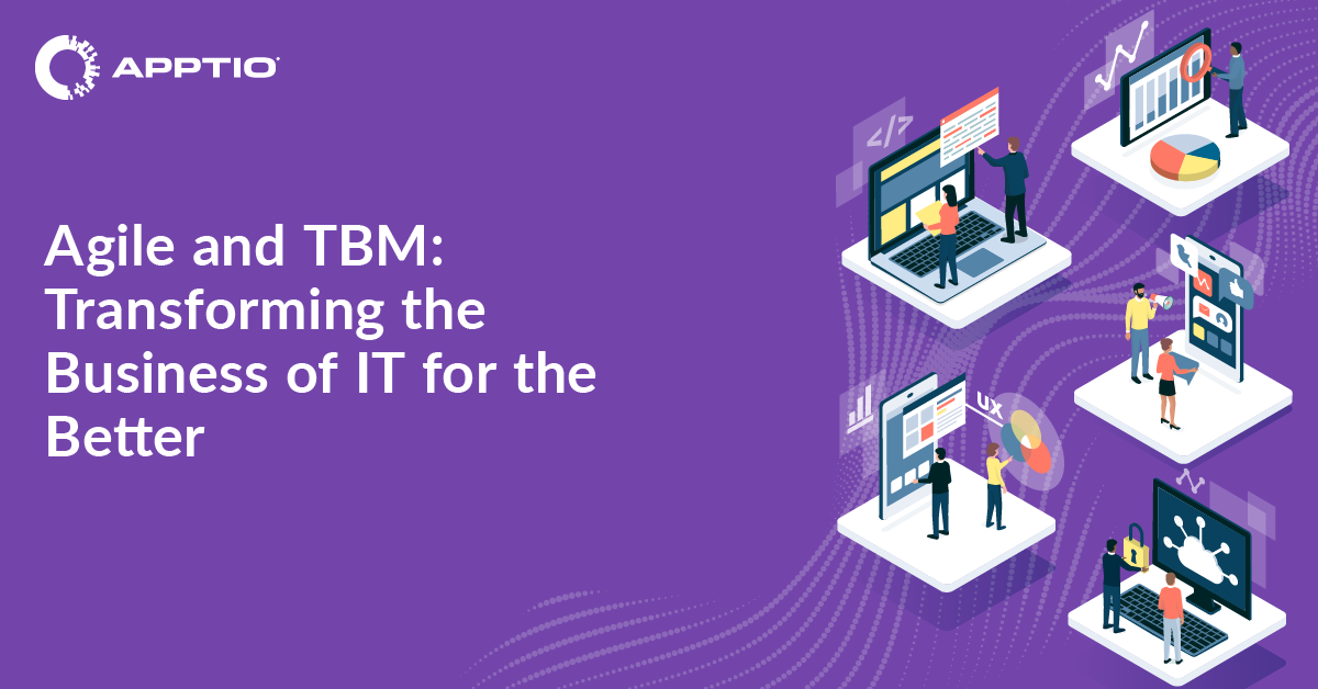 Agile and TBM: transforming the business of IT for the better