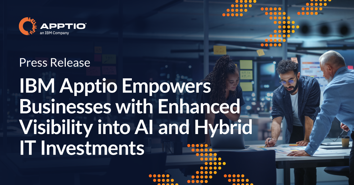 IBM Apptio Empowers Businesses with Enhanced Visibility into AI and ...