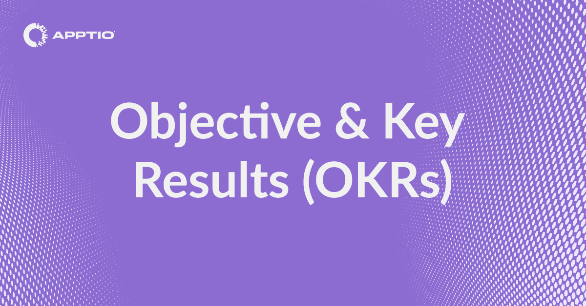 Objective & Key Results (OKRs) - Apptio