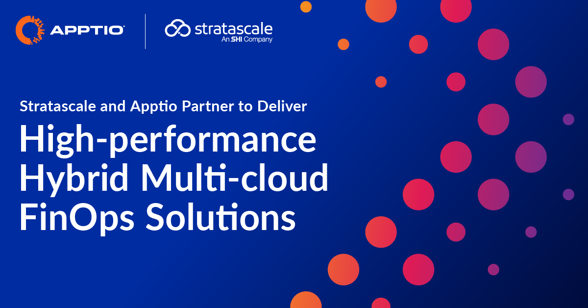 Stratascale and Apptio Partner to Deliver High-performance Hybrid Multi ...