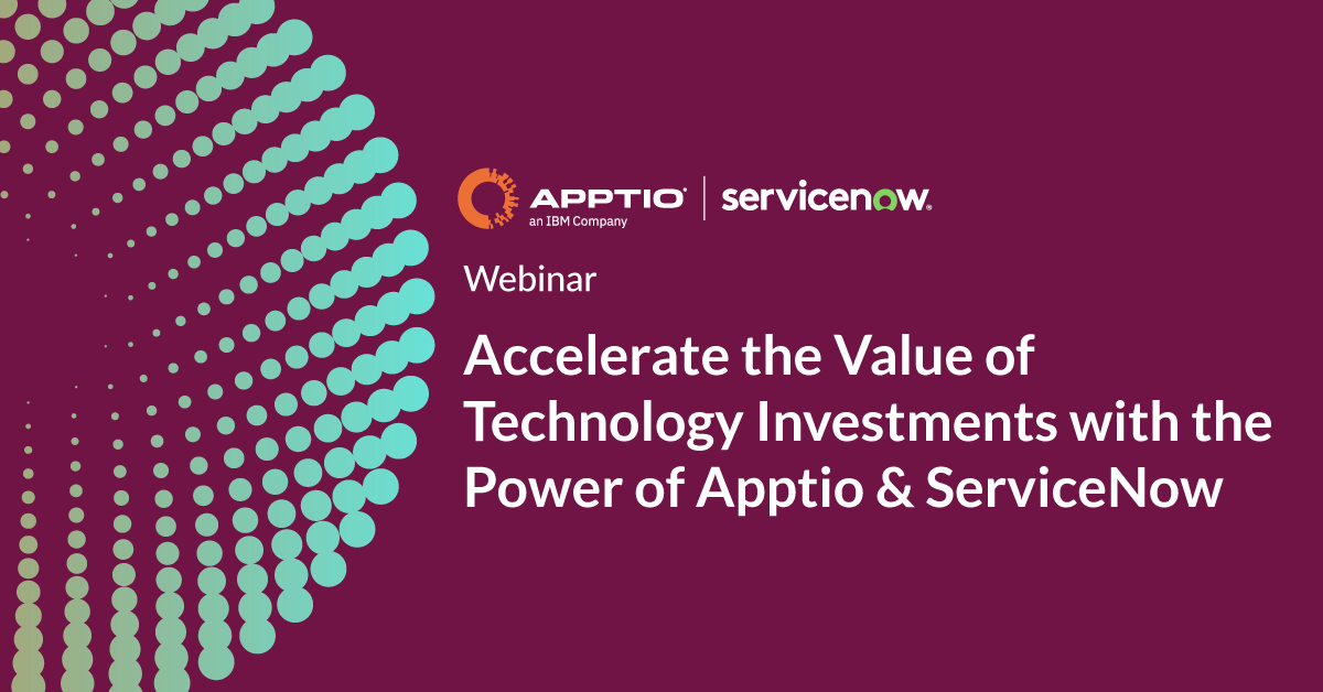 Accelerate the Value of Technology Investments with the Power of Apptio ...