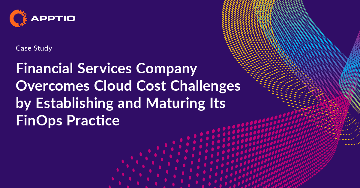 Financial Services Company Overcomes Cloud Cost Challenges by Establishing and Maturing Its ...